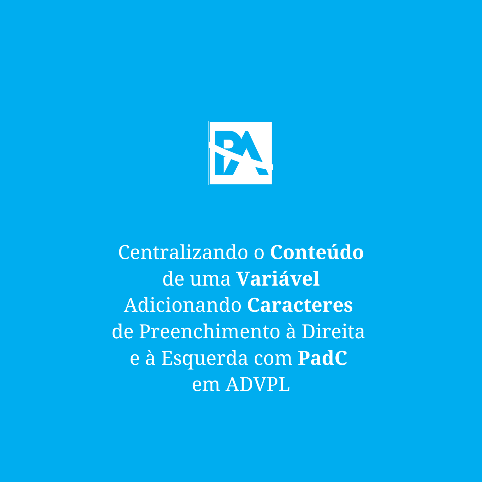 Centralizando o Conteúdo de uma Variável Adicionando Caracteres de ...