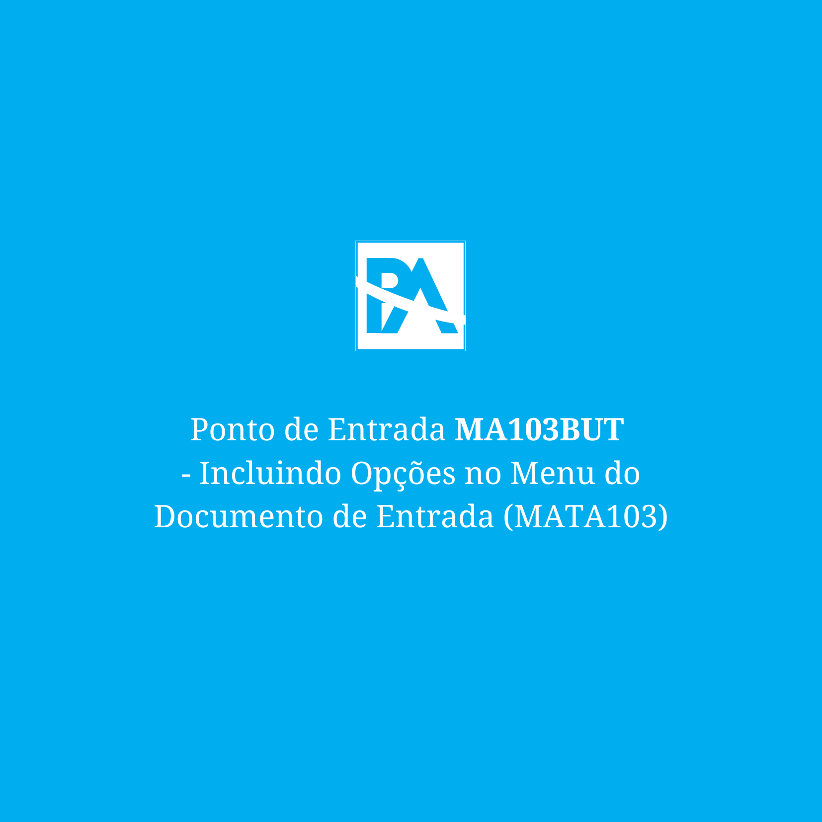 Ponto de Entrada MA103BUT - Incluindo Opções no Menu do Documento de ...